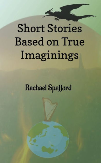 Short Stories Based on True Imaginings by Rachael Spafford, Paperback ...