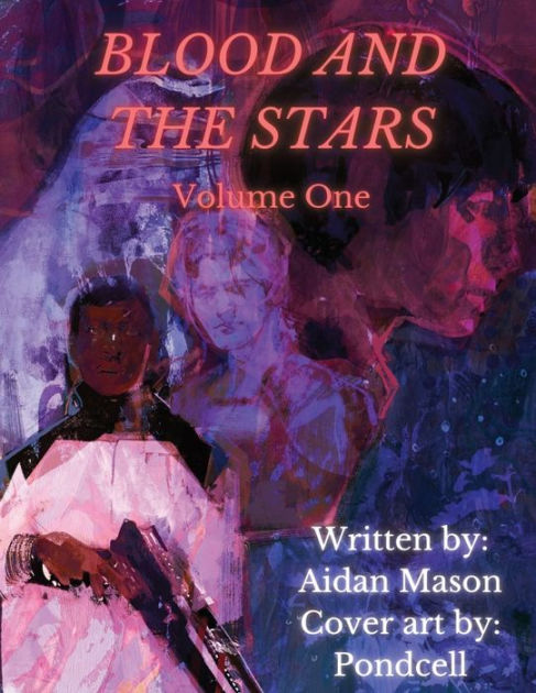 Blood and the Stars: Volume One: by Aidan Mason, Pondcell, Paperback ...