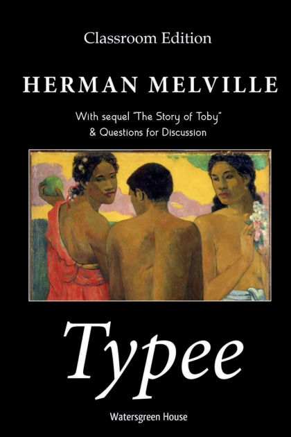 Typee: Classroom Edition: by Herman Melville, Paperback | Barnes & Noble®