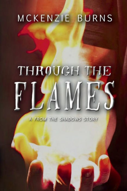 Through the Flames by Mckenzie Burns, Paperback | Barnes & Noble®