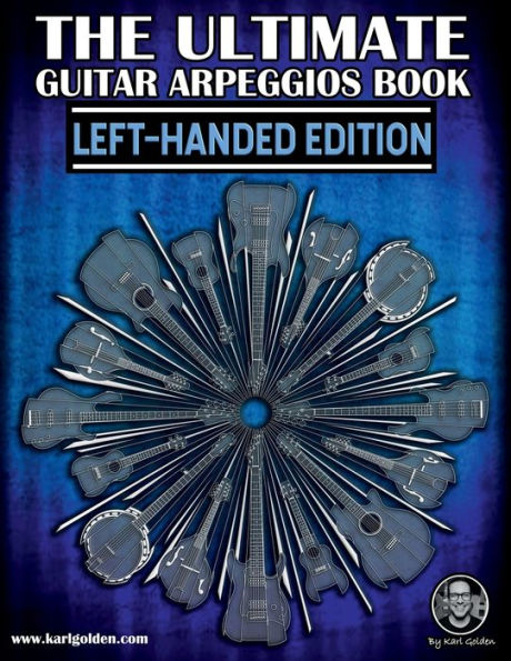 The Ultimate Guitar Arpeggios Book (Left-handed Edition): Essential ...