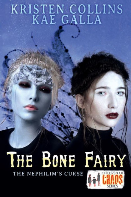 The Bone Fairy: The Nephilim's Curse by Kristen Collins, Kae Galla ...