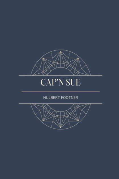 CAP'N SUE by Hulbert Footner, Paperback | Barnes & Noble®