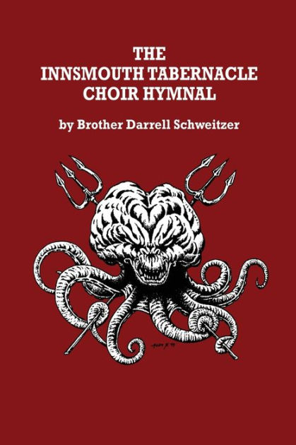 The Innsmouth Tabernacle Choir Hymnal by Darrell Schweitzer, Allen ...