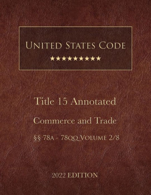 United States Code Annotated 2022 Edition Title 15 Commerce and Trade ...
