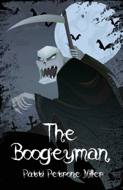 THE BOOGEYMAN by Patti Petrone Miller, Paperback | Barnes & Noble®