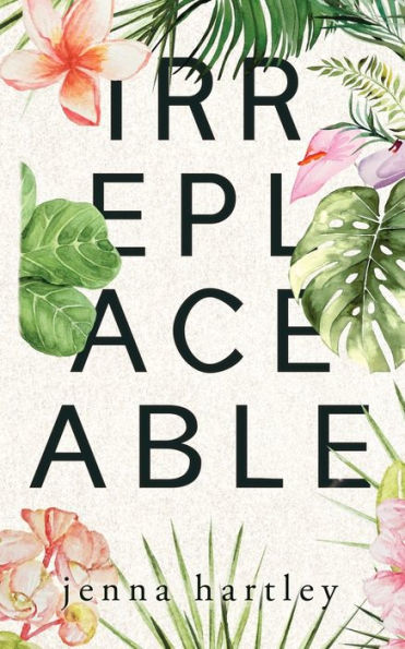 Irreplaceable by Jenna Hartley, Paperback | Barnes & Noble®