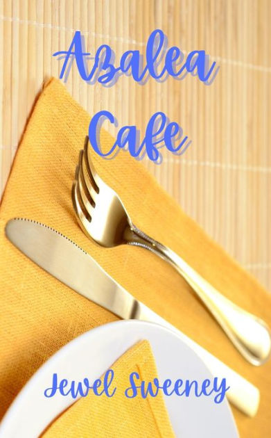 Azalea Cafe by Jewel Sweeney, Paperback | Barnes & Noble®