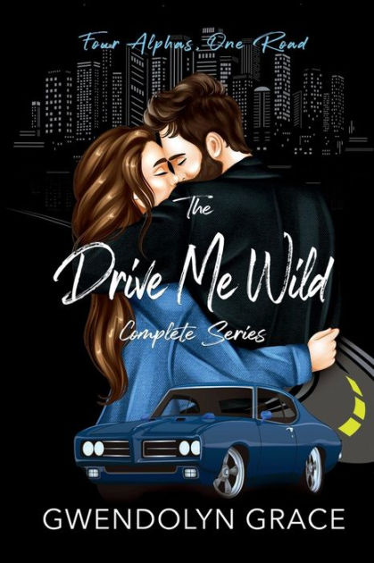 The Drive Me Wild Series, The Complete Set by Gwendolyn Grace ...
