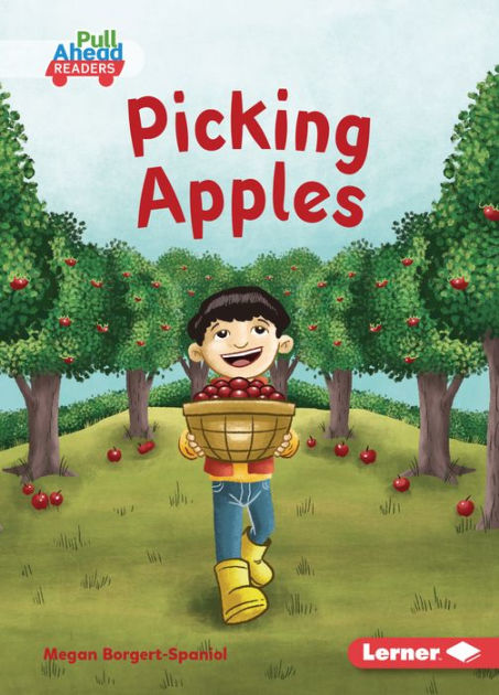 Picking Apples by Megan Borgert-Spaniol, Jeff Crowther, Paperback ...