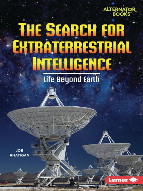 The Search for Extraterrestrial Intelligence: Life Beyond Earth by Joe ...