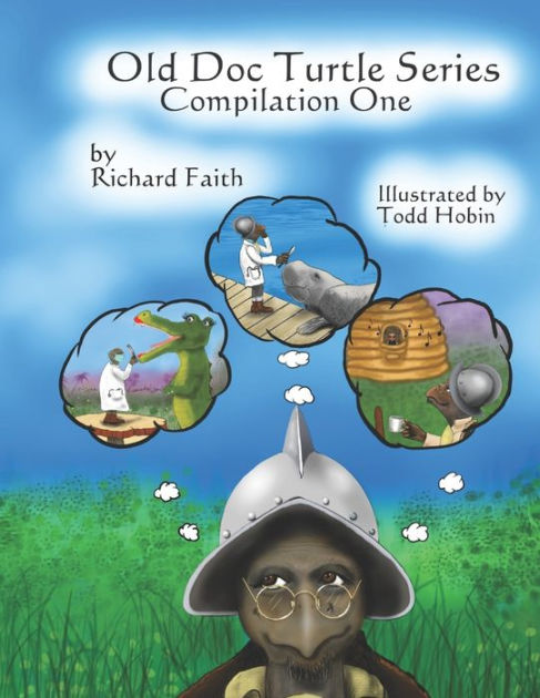 Old Doc Turtle Series: Compilation One by Richard Faith, Todd Hobin ...