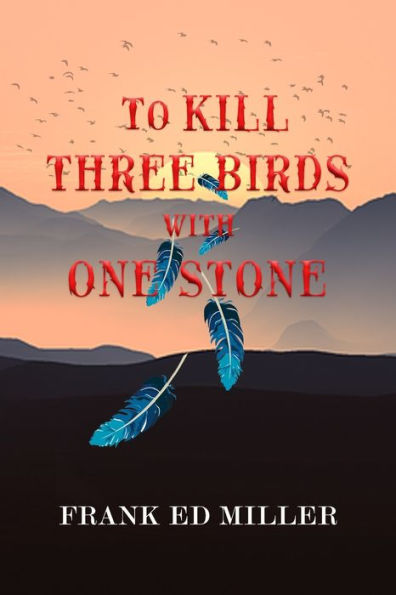 To kill three birds with one stone: Suspense and adventure by Miller Ed ...