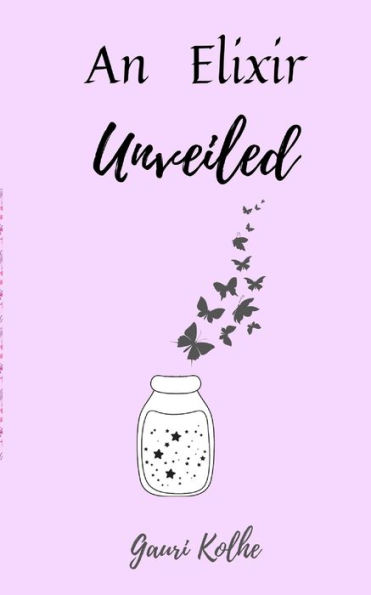 An Elixir Unveiled by Gauri Kolhe, Paperback | Barnes & Noble®