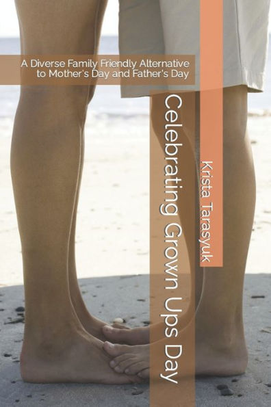 Celebrating Grown Ups Day: A Diverse Family Friendly Alternative to ...