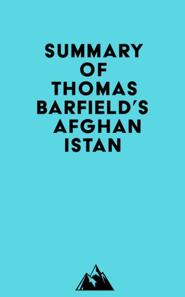 Summary of Thomas Barfield's Afghanistan by Everest Media | eBook ...