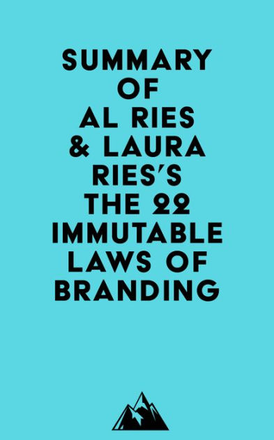 Summary of Al Ries & Laura Ries's The 22 Immutable Laws of Branding by ...