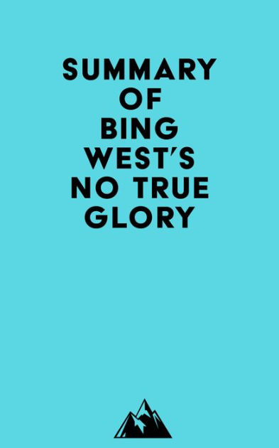 Summary of Bing West's No True Glory by Everest Media | eBook | Barnes ...