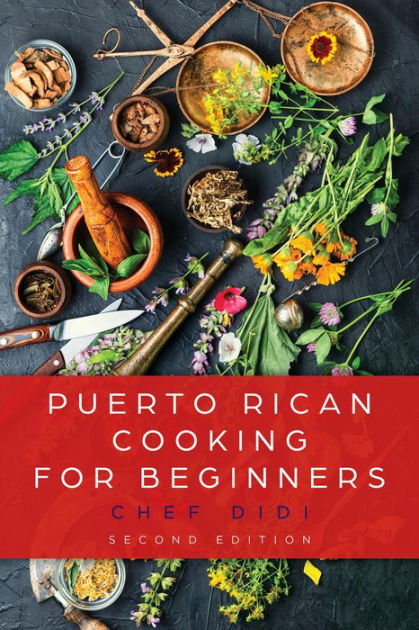 Puerto Rican Cooking for Beginners by Chef Didi, Paperback | Barnes ...