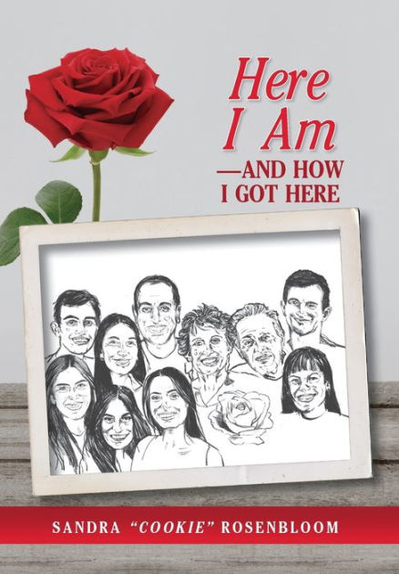 Here I Am-and How I Got Here by Sandra Cookie Rosenbloom, Paperback ...