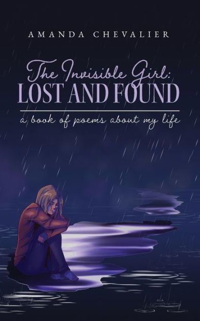 The Invisible Girl: Lost and Found by Amanda L Chevalier, Paperback ...