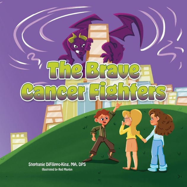 The Brave Cancer Fighters by Ma Stephanie Difilippo-King, Red Maylon ...