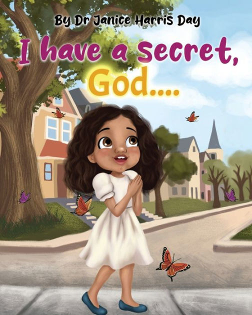 I Have a Secret, God... by Janice Harris Day, Paperback | Barnes & Noble®