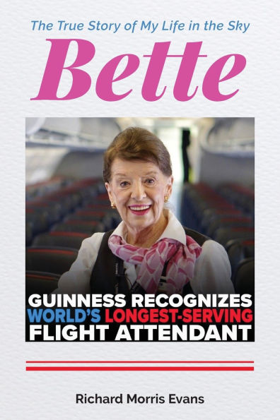 Bette: The True Story of My Life in the Sky by Richard Morris Evans ...