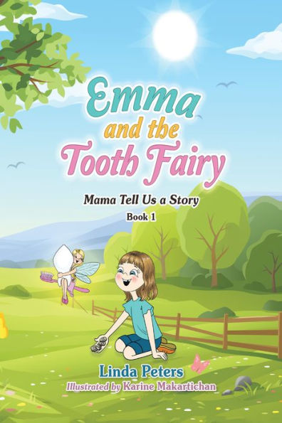 Emma and the Tooth Fairy: Mama Tell Us a Story Book 1 by Linda Peters ...