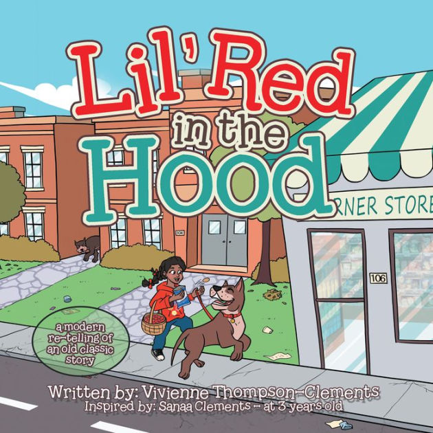 Lil' Red in the Hood: a modern re-telling of an old classic story by ...
