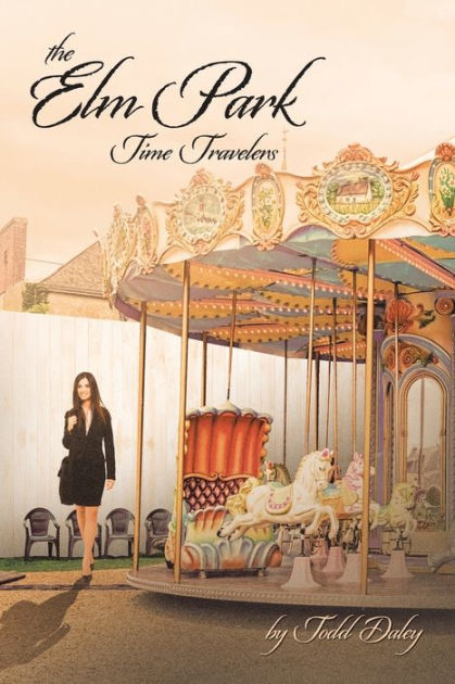 The Elm Park Time Travelers by Todd Daley, Paperback | Barnes & Noble®