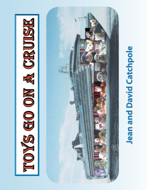 Toys go on a Cruise by Jean Catchpole, David Catchpole, Paperback ...