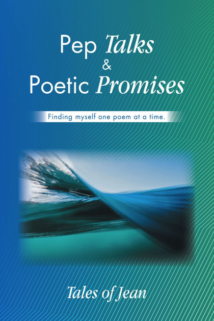 Pep Talks & Poetic Promises: Finding myself one poem at a time. by ...