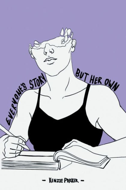 Everyone's Story But Her Own by Kenzie Parker, Paperback | Barnes & Noble®
