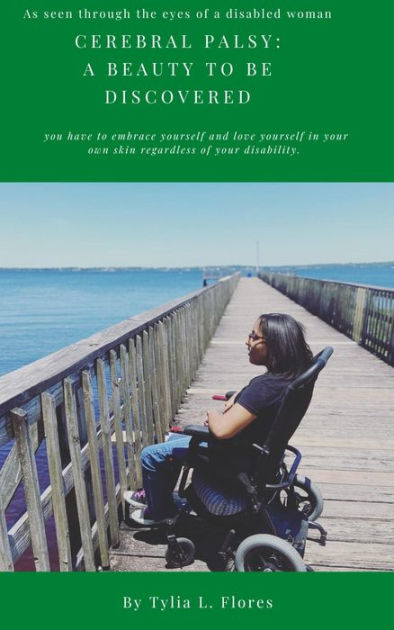 As seen through the eyes of a disabled woman Cerebral Palsy: A Beauty ...