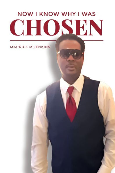 NOW I KNOW WHY I WAS CHOSEN by Maurice Jenkins, Paperback | Barnes & Noble®