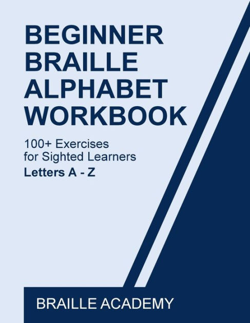 Beginner Braille Alphabet Workbook by Braille Academy, Paperback ...