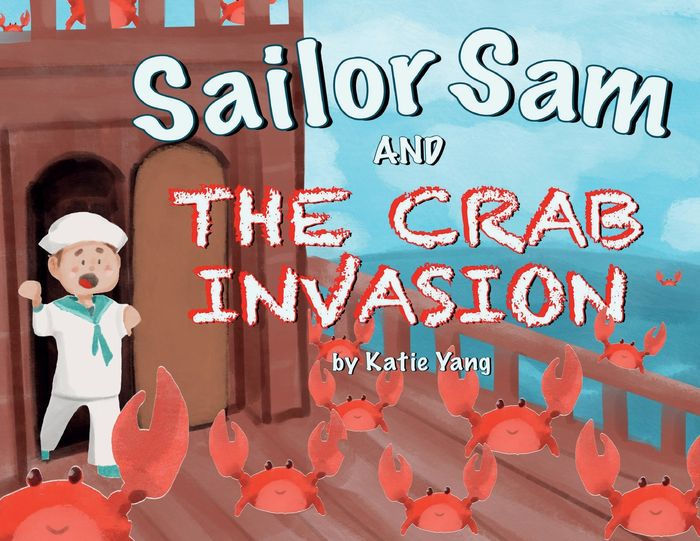 Sailor Sam and the Crab Invasion by Katie Yang, G. Moen, Paperback ...