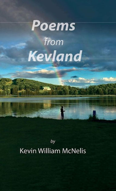 Poems from Kevland by Kevin Mcnelis, Hardcover | Barnes & Noble®