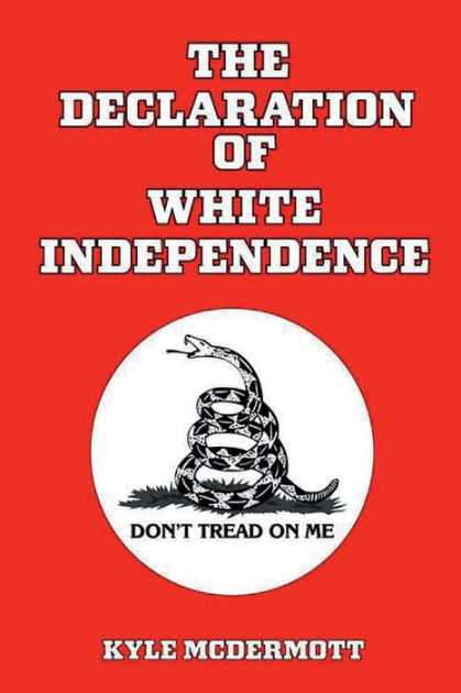 The Declaration of White Independence by Kyle McDermott, Paperback ...