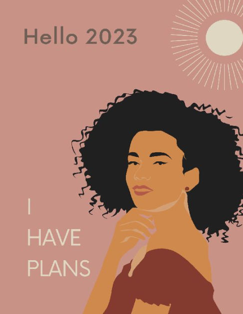 Hello 2023, I Have Plans Weekly & Monthly Life Planner by LaKeisha ...