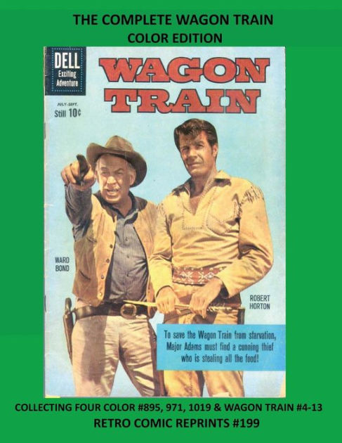 THE COMPLETE WAGON TRAIN COLOR EDITION by Retro Comic Reprints ...