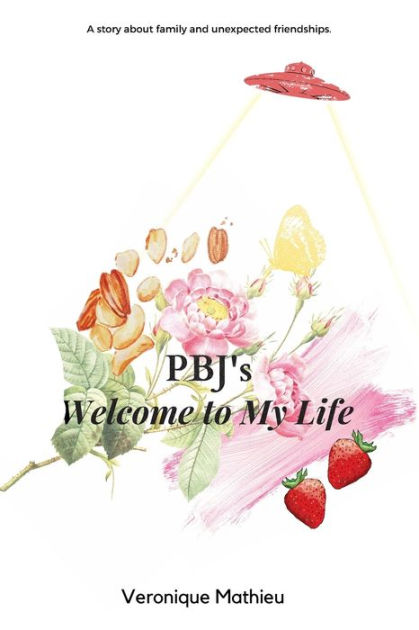 PBJ's Welcome to My Life by Veronique Mathieu, Paperback | Barnes & Noble®
