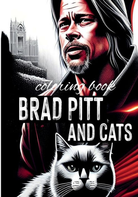 Brad Pitt and Cats - Coloring Book: Celebrity Coloring Book for Cat ...