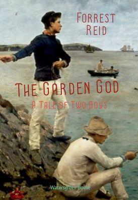 The Garden God: A Tale of Two Boys by Forrest Reid, Paperback | Barnes ...