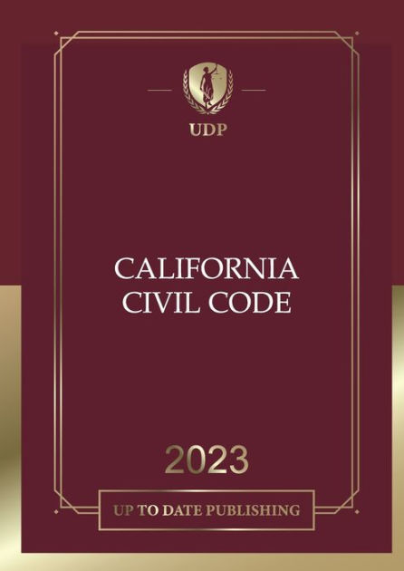 California Civil Code 2023: California Statutes by California ...