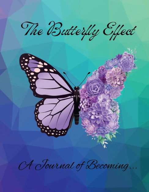 The Butterfly Effect: A Journal of Becoming by LaRonda Thomas-Humphrey ...