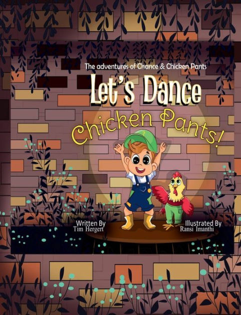 "Let's Dance Chicken Pants": illustrated children book ( Paperback) by ...