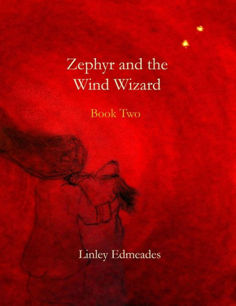 Zephyr and the wind wizard: Book two by Linley Edmeades, Jennifer ...