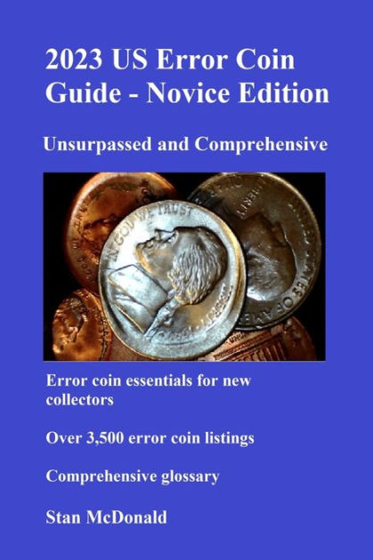 2023 US Error Coin Guide - Novice Edition by Stan C McDonald, Paperback ...